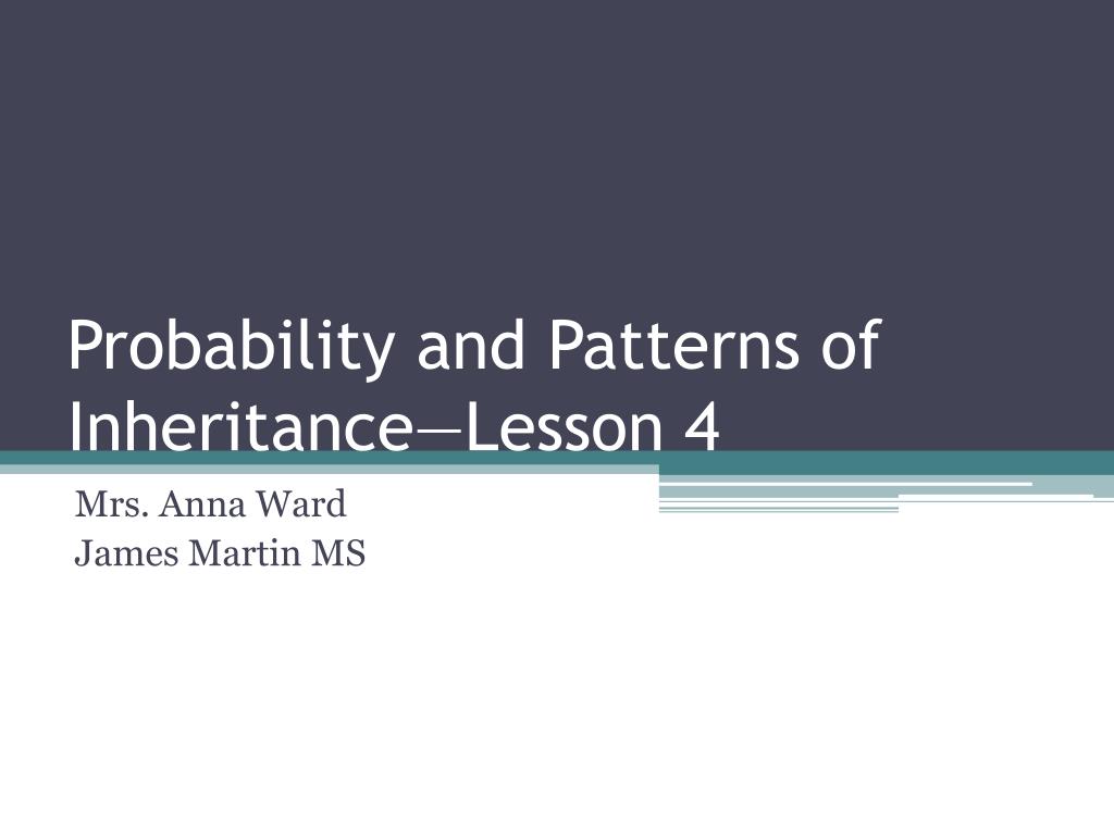 PPT - Probability and Patterns of Inheritance—Lesson 4 PowerPoint ...