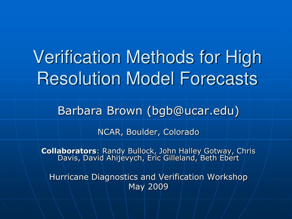 PPT - Verification Methods for High Resolution Model Forecasts ...