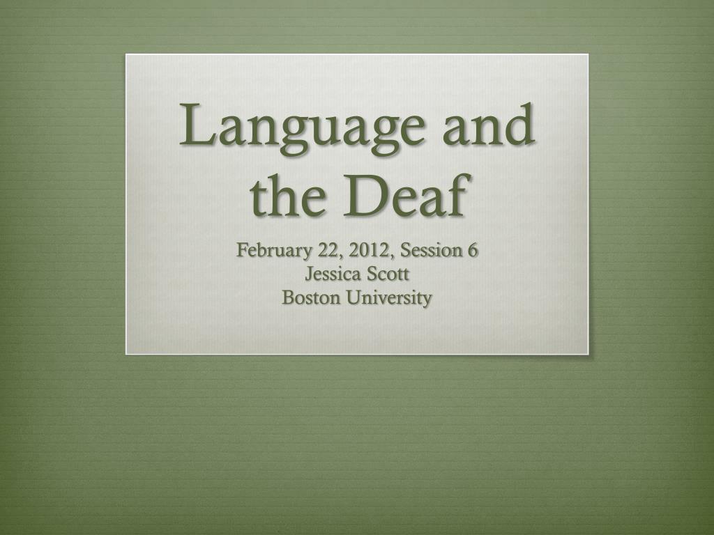 PPT - Language and the Deaf PowerPoint Presentation, free download - ID ...