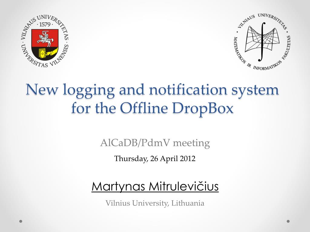 PPT - New logging and notification system for the Offline DropBox ...