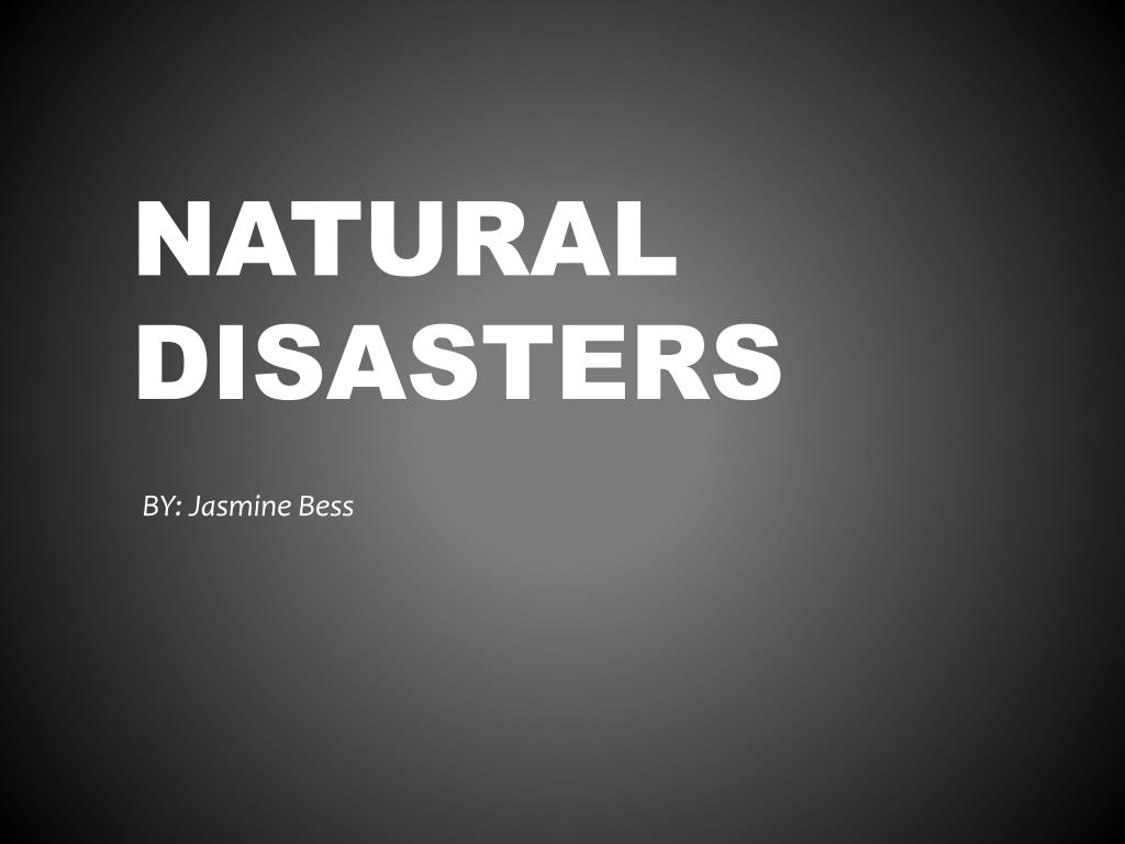 PPT - Natural Disasters PowerPoint Presentation, free download - ID:2432480
