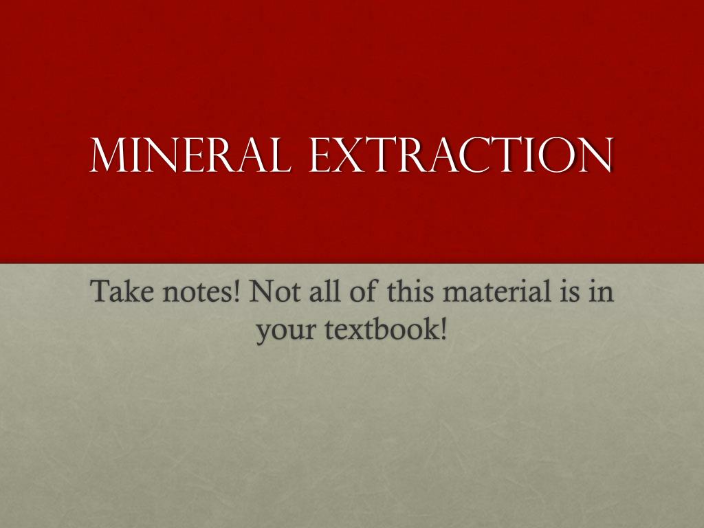 PPT - Mineral Extraction PowerPoint Presentation, free download - ID ...