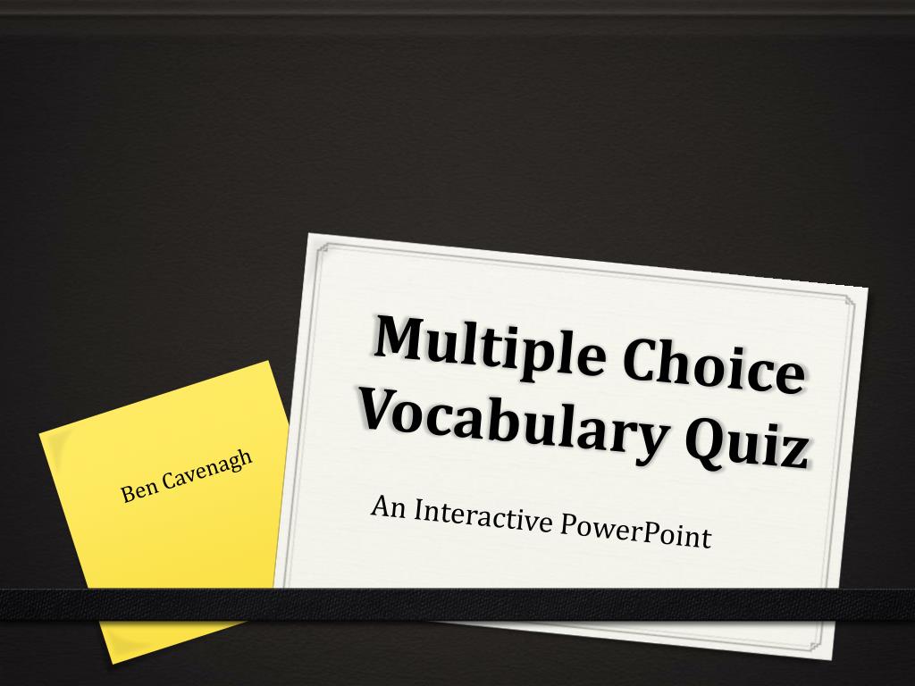 PPT - Multiple Choice Vocabulary Quiz PowerPoint Presentation, free ...