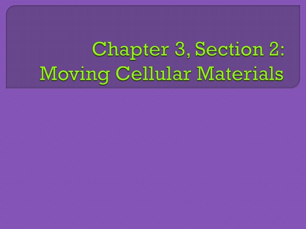 PPT - Chapter 3, Section 2: Moving Cellular Materials PowerPoint ...