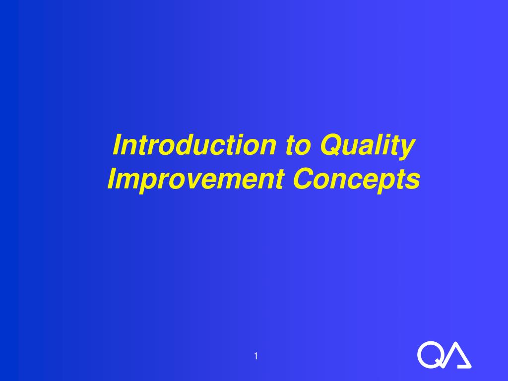 PPT - Introduction to Quality Improvement Concepts PowerPoint ...