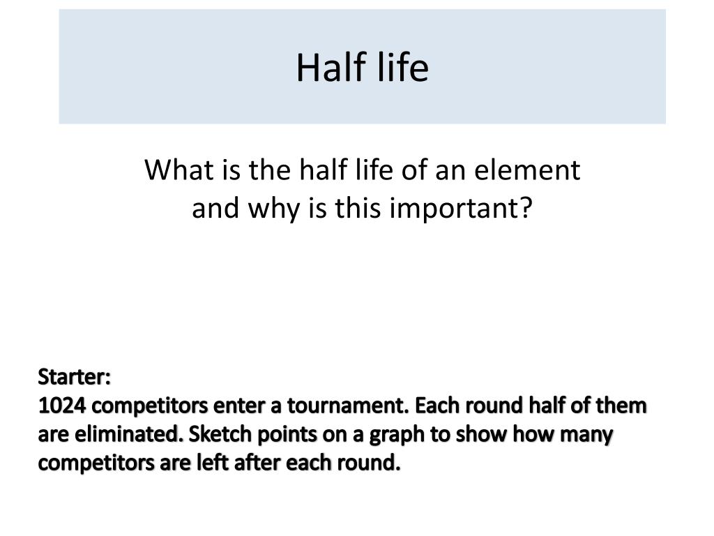 PPT - Half life PowerPoint Presentation, free download - ID:2434376