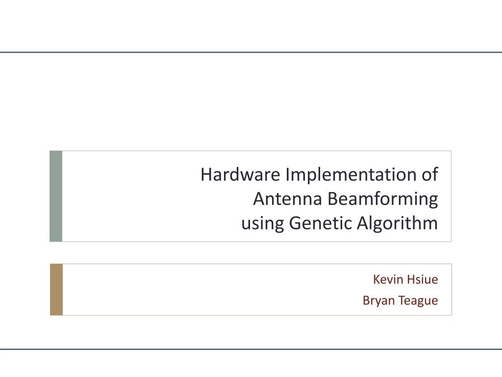 Ppt Hardware Implementation Of Antenna Beamforming Using Genetic Algorithm Powerpoint