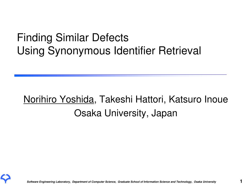 PPT - Finding Similar Defects Using Synonymous Identifier Retrieval PowerPoint Presentation - ID ...