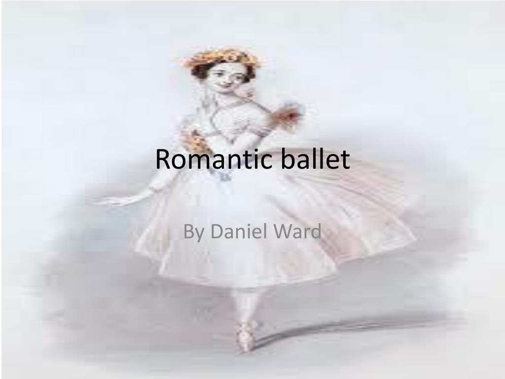 PPT - Romantic ballet PowerPoint Presentation, free download - ID:2436849