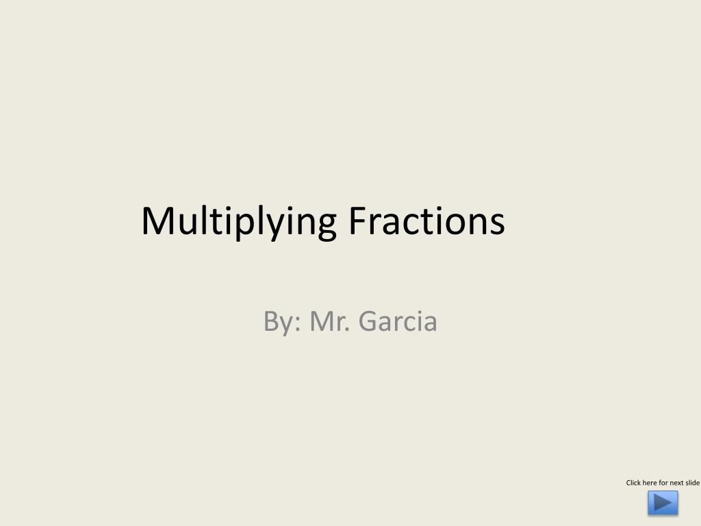 PPT - Multiplying Fractions PowerPoint Presentation, free download - ID ...