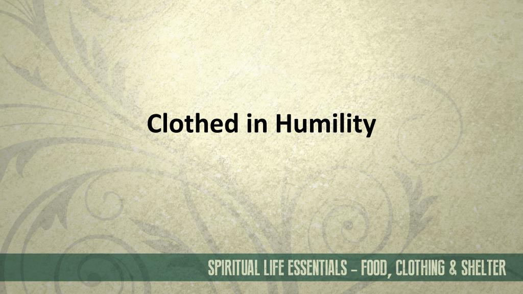 PPT - Clothed in Humility PowerPoint Presentation, free download - ID ...