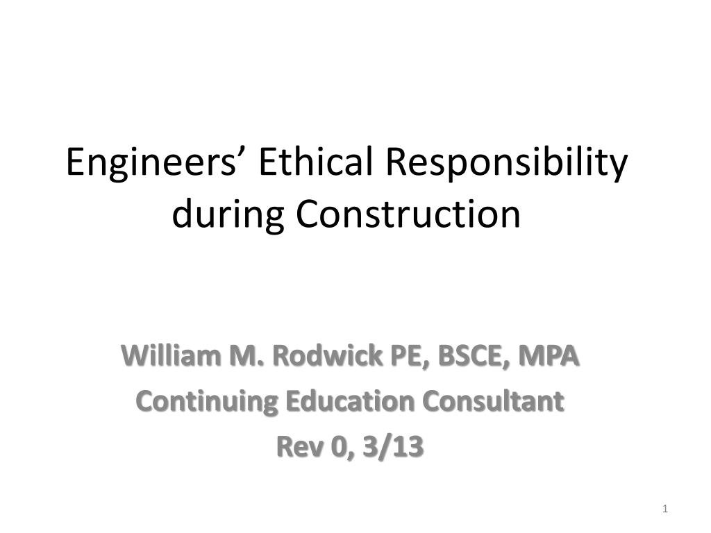 PPT - Engineers’ Ethical Responsibility during Construction PowerPoint ...