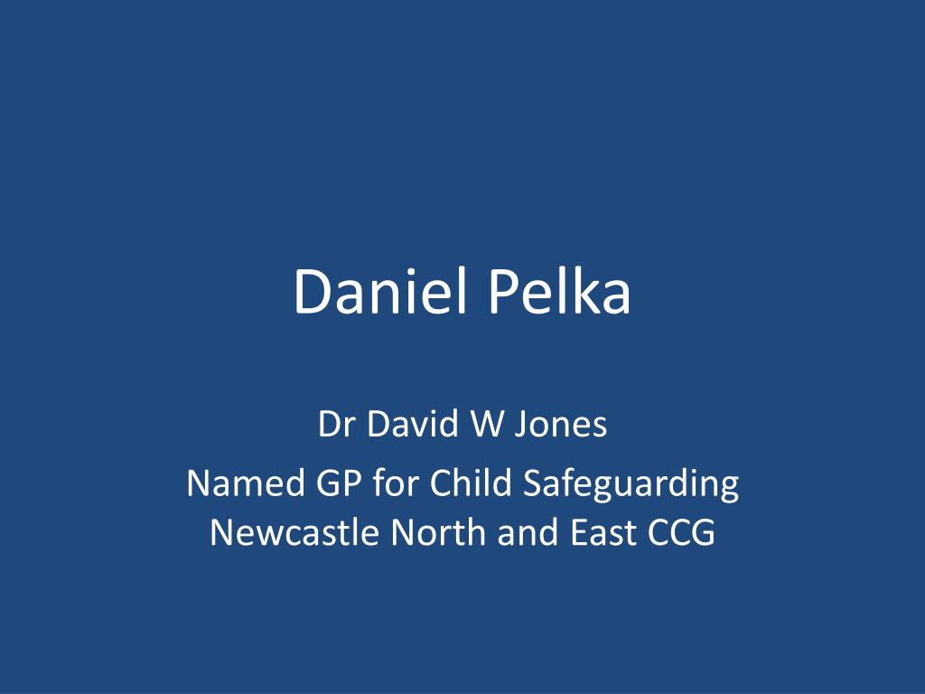 PPT - Daniel Pelka PowerPoint Presentation, free download - ID:2439029