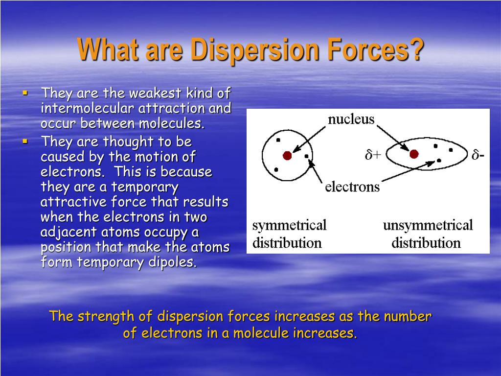 PPT - What are Dispersion Forces? PowerPoint Presentation, free ...