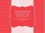 PPT - CLASSIFICATION FOR CLEFT LIP AND PALATE PowerPoint Presentation ...