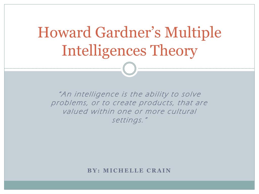 PPT - Howard Gardner’s Multiple Intelligences Theory PowerPoint ...