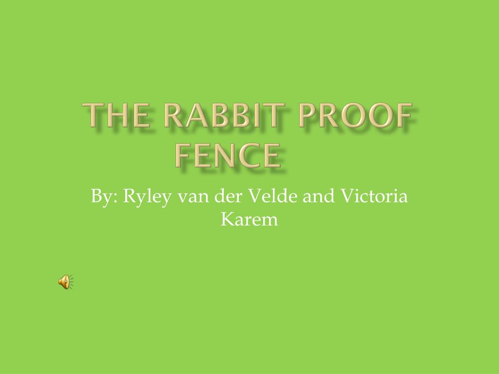 PPT - The Rabbit Proof Fence PowerPoint Presentation, free download ...