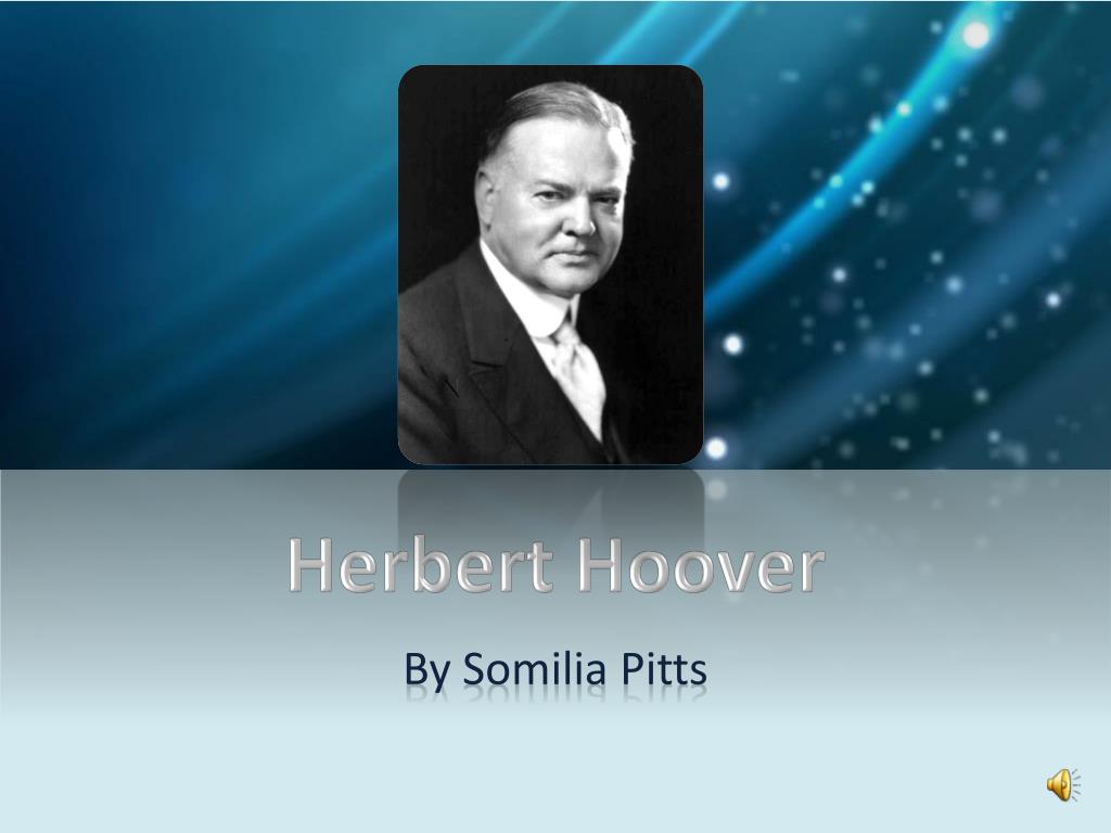 PPT - Herbert Hoover: An American Leader's Journey PowerPoint ...