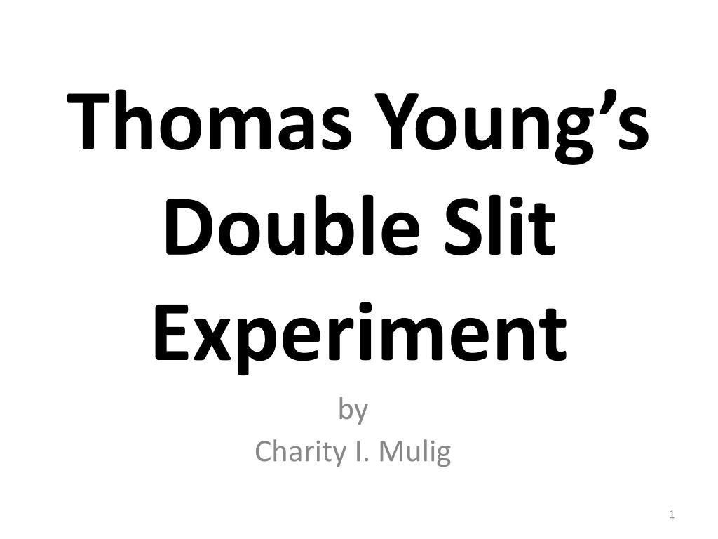 PPT - Thomas Young’s Double Slit Experiment PowerPoint Presentation ...