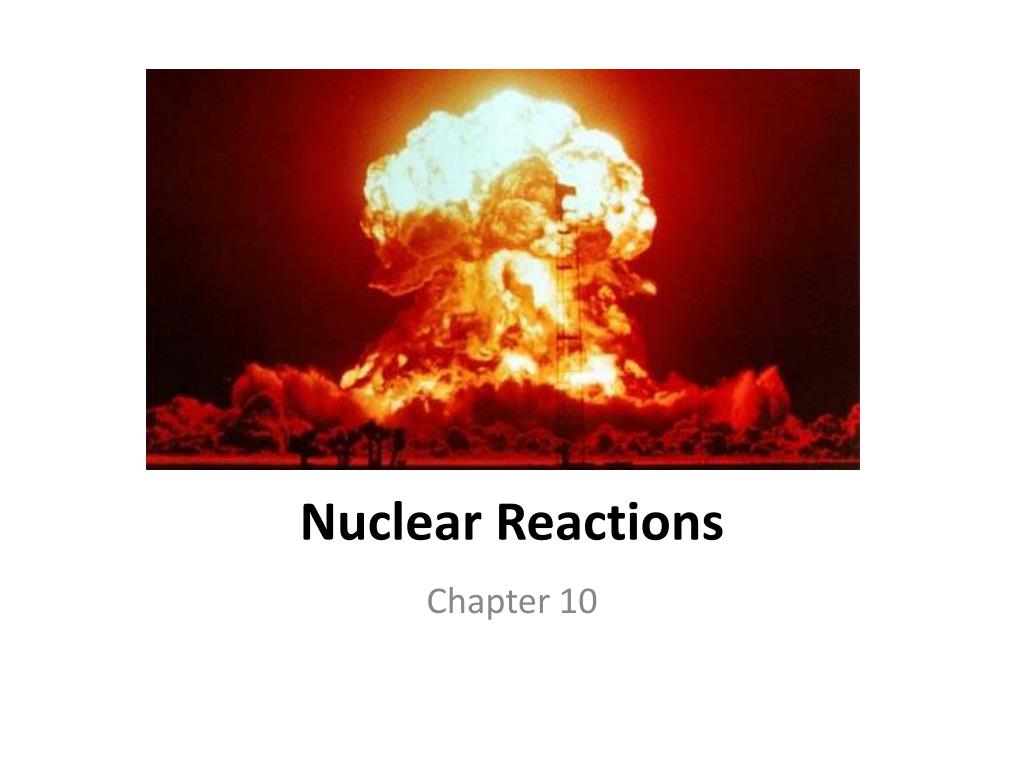 PPT - Nuclear Reactions PowerPoint Presentation, free download - ID:2440662