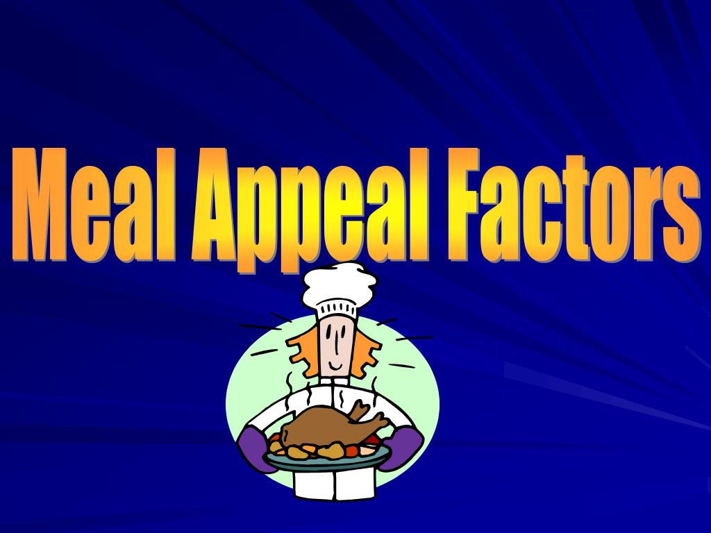 PPT - Meal Appeal Factors PowerPoint Presentation, free download - ID ...