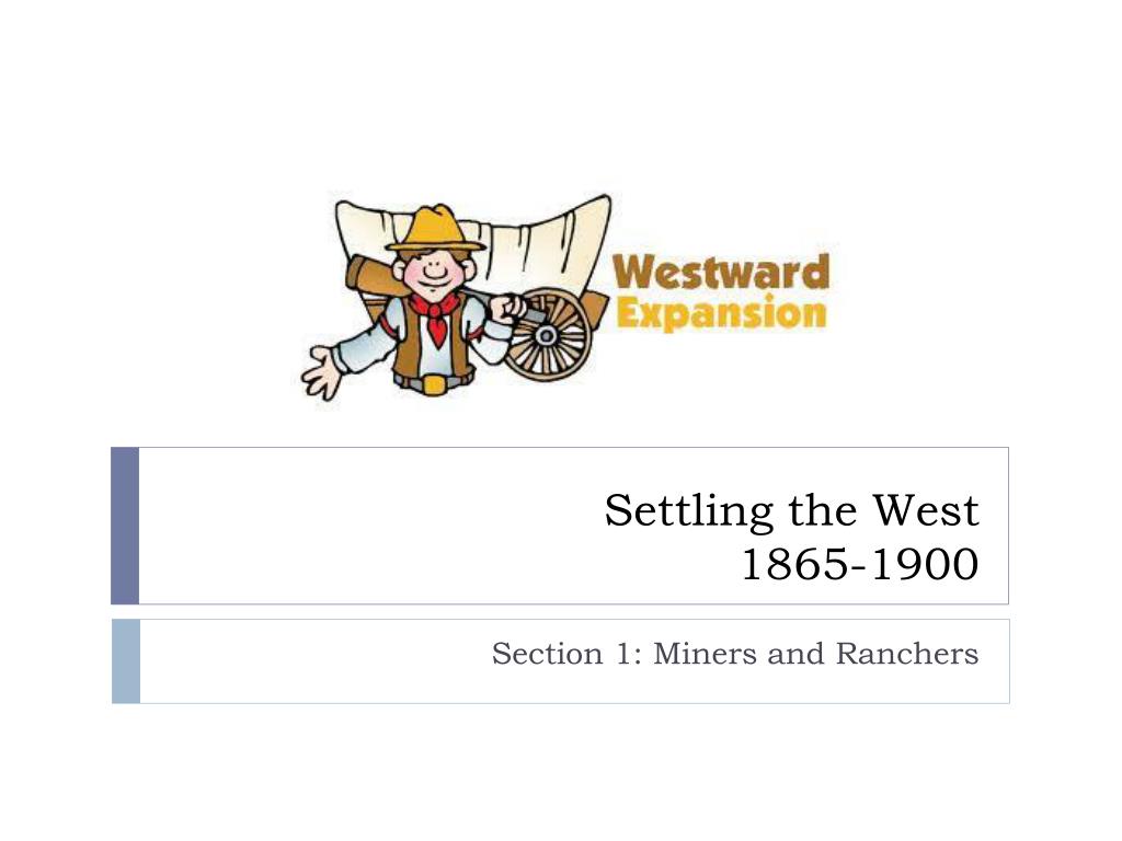 PPT - Settling the West 1865-1900 PowerPoint Presentation, free ...