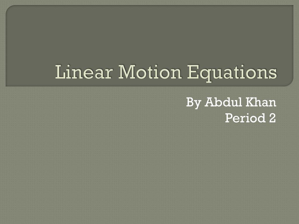 PPT - Linear Motion Equations PowerPoint Presentation, free download ...