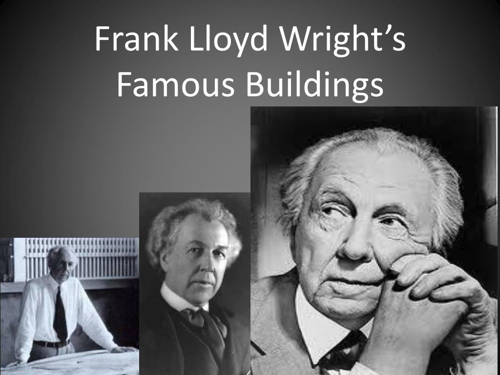 PPT - Frank Lloyd Wright’s Famous Buildings PowerPoint Presentation ...