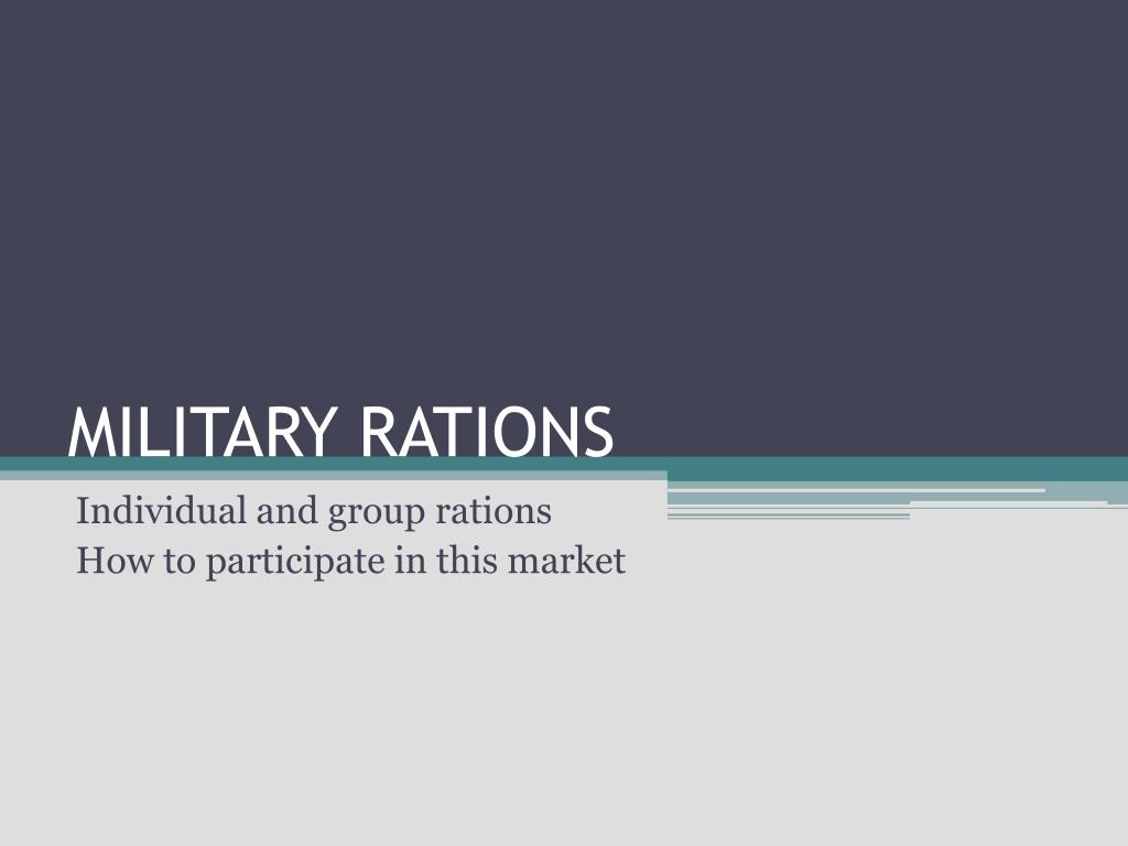 PPT - MILITARY RATIONS PowerPoint Presentation, free download - ID:2442779