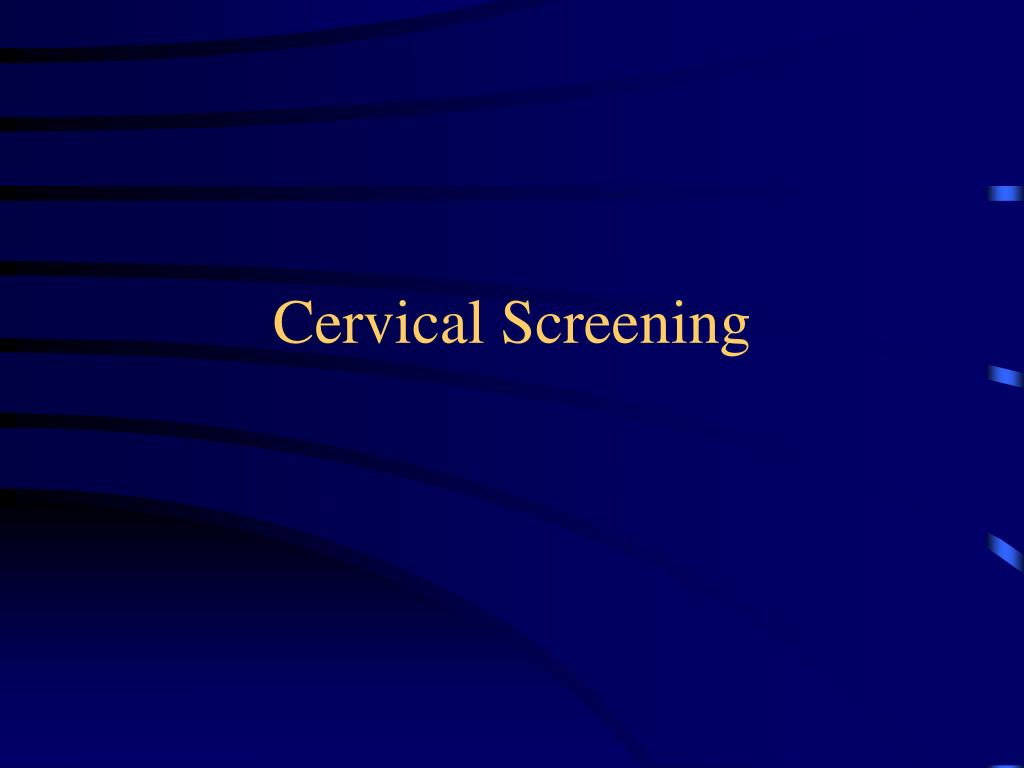 PPT - Cervical Screening PowerPoint Presentation, free download - ID ...