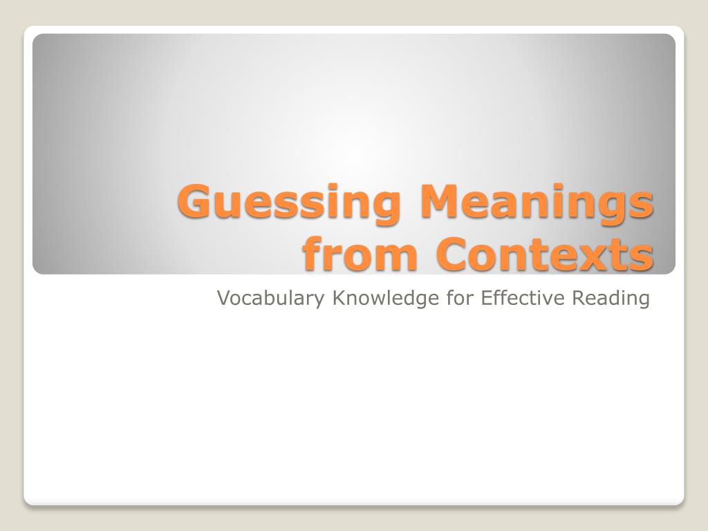 PPT - Guessing Meanings from Contexts PowerPoint Presentation, free ...