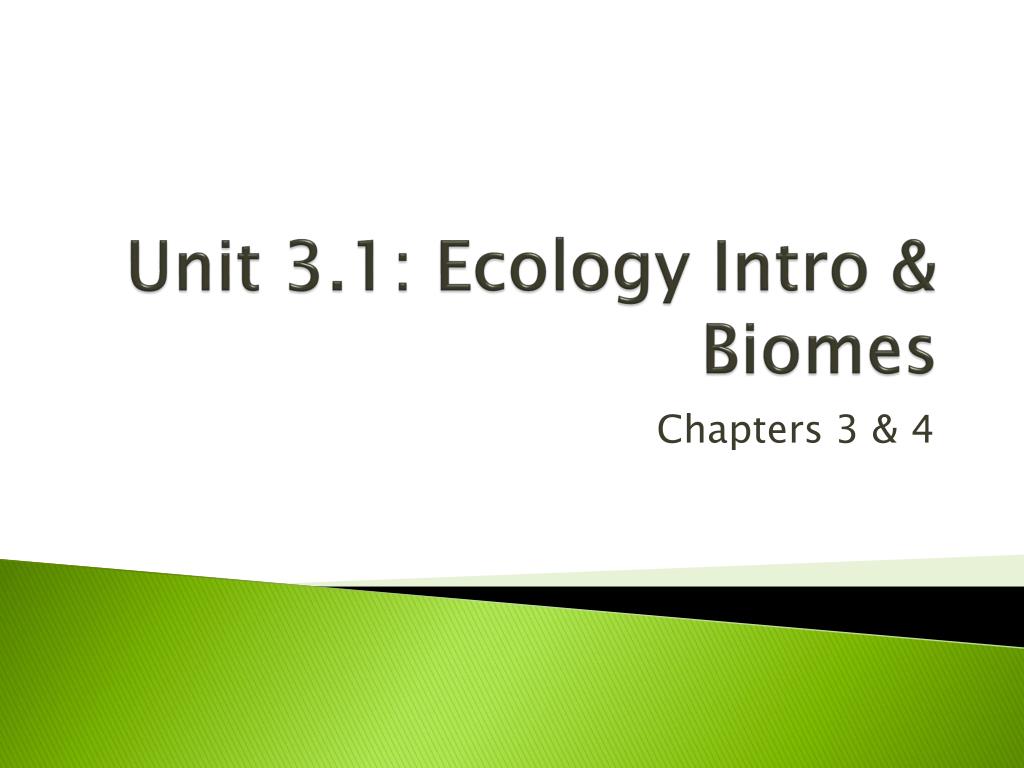 PPT - Unit 3.1: Ecology Intro & Biomes PowerPoint Presentation, free ...