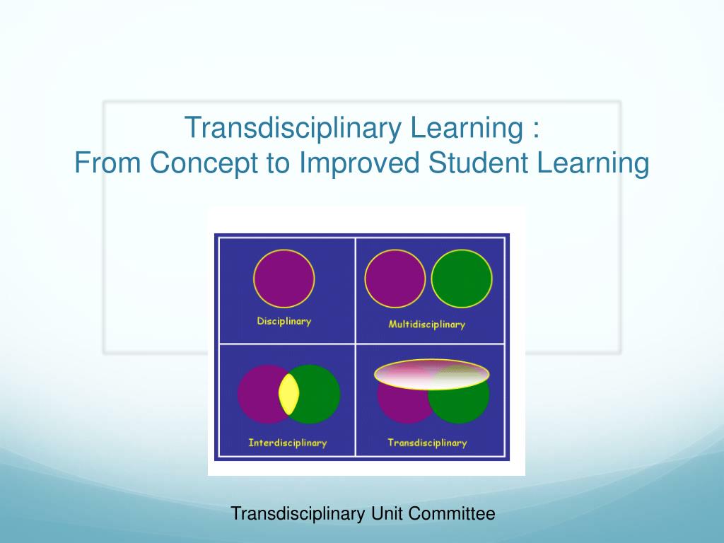 PPT - Transdisciplinary Learning : From Concept to Improved Student ...