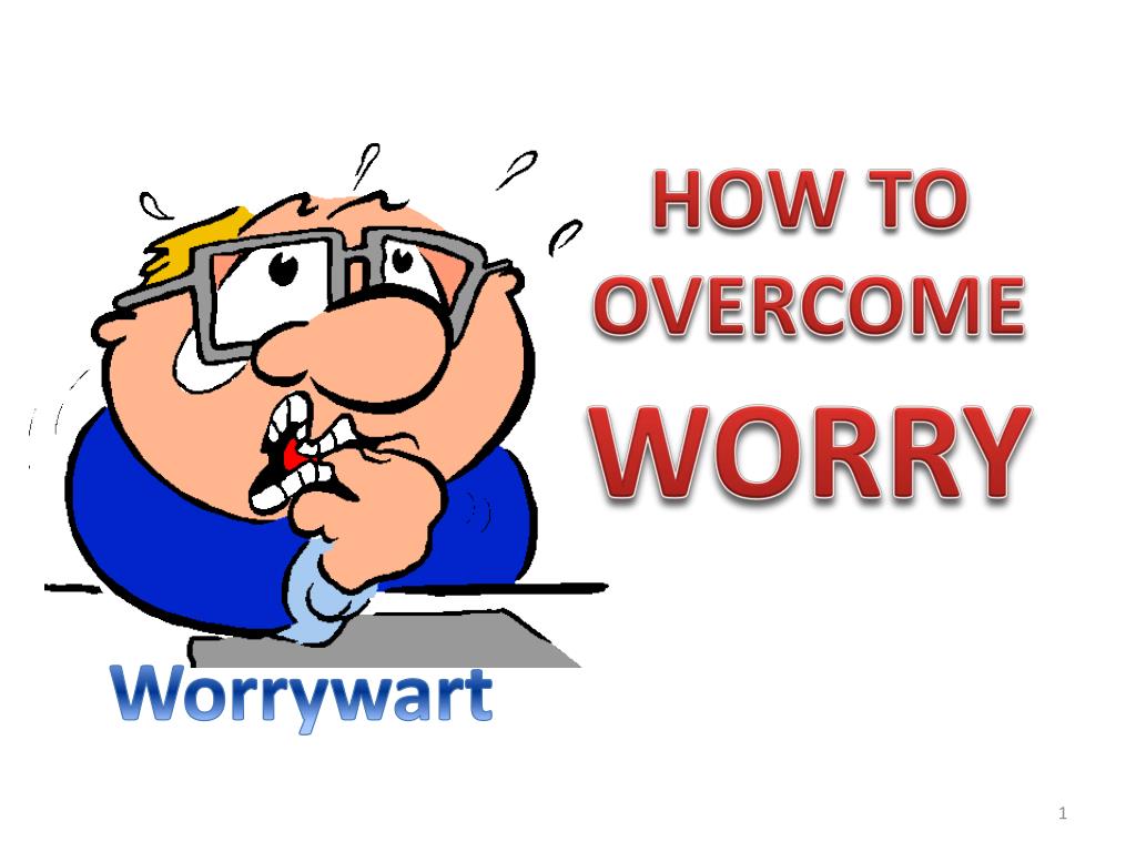 PPT - WORRY PowerPoint Presentation, free download - ID:2444514