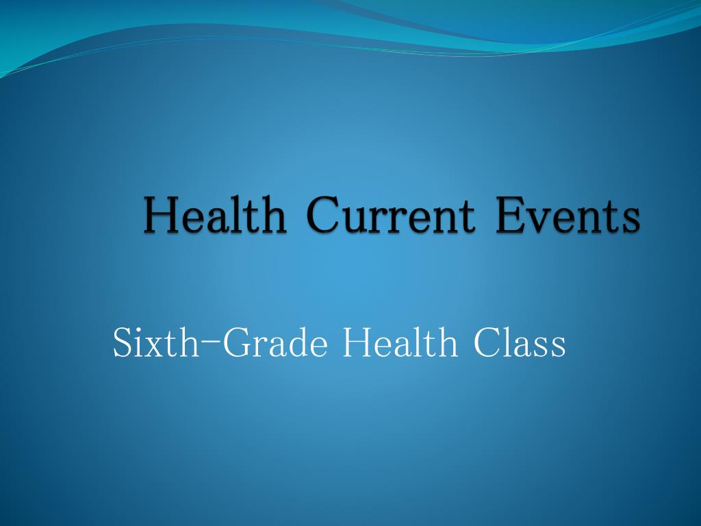 PPT - Health Current Events PowerPoint Presentation, free download - ID ...