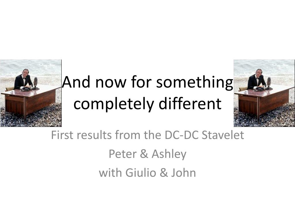 PPT - And now for something completely different PowerPoint ...