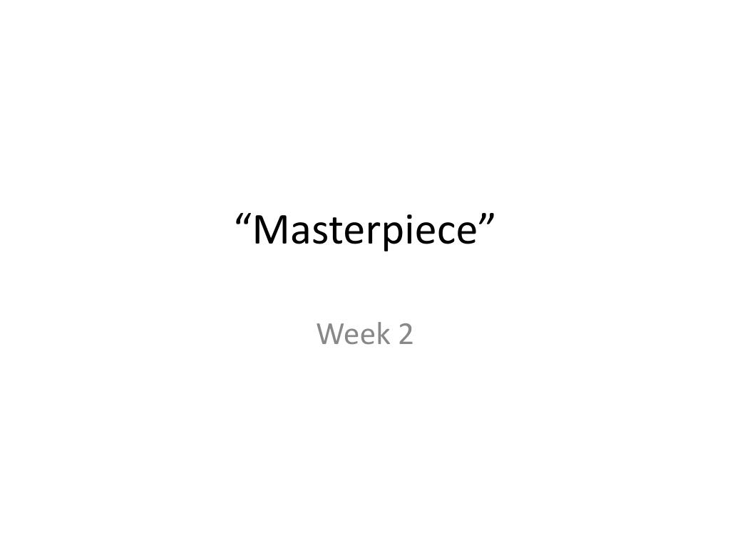 PPT - “Masterpiece” PowerPoint Presentation, free download - ID:2444859