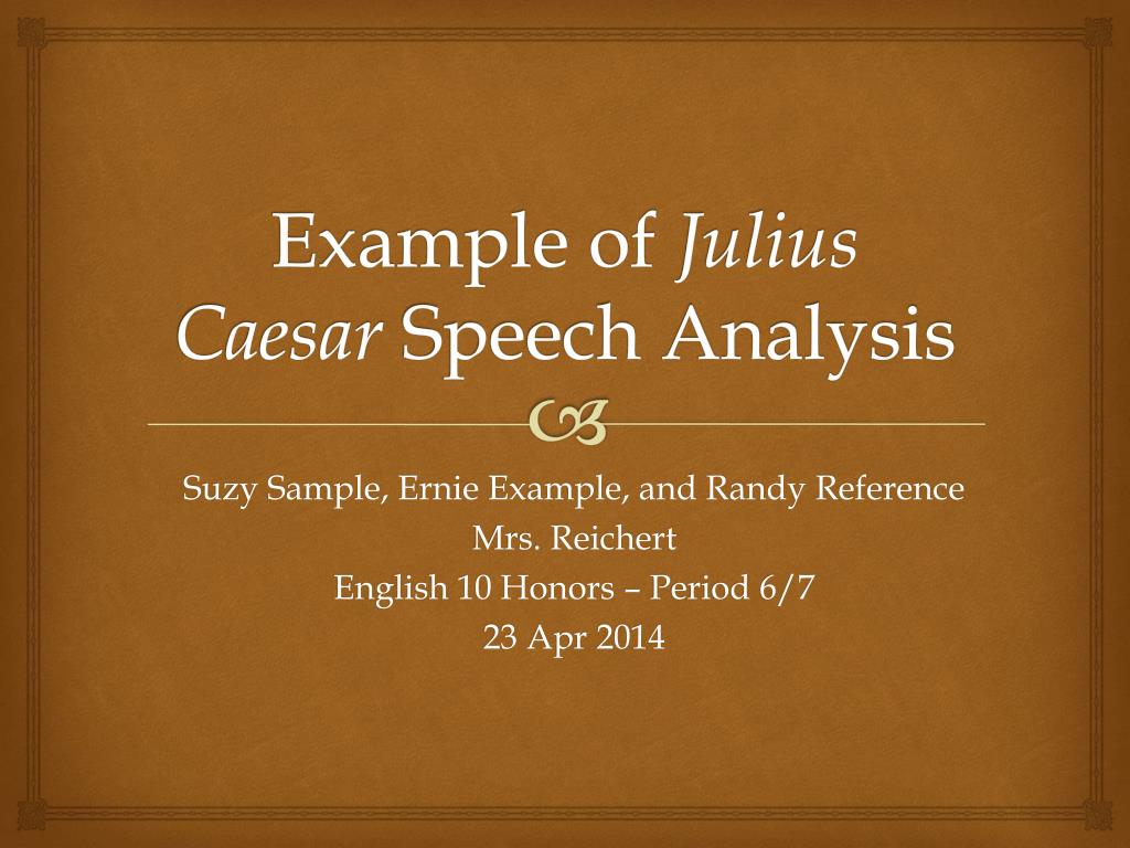 PPT - Example of Julius Caesar Speech Analysis PowerPoint Presentation ...