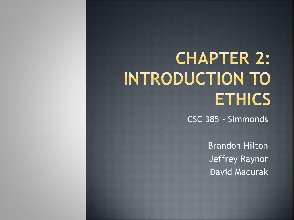 PPT - Chapter 2: Introduction to ethics PowerPoint Presentation, free ...