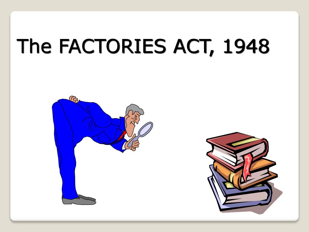 PPT - The FACTORIES ACT, 1948 PowerPoint Presentation, free download ...