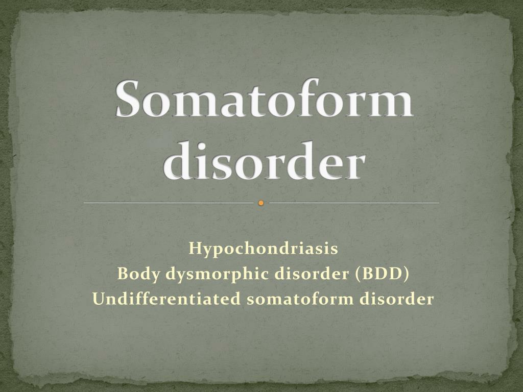 PPT - Somatoform disorder PowerPoint Presentation, free download - ID ...