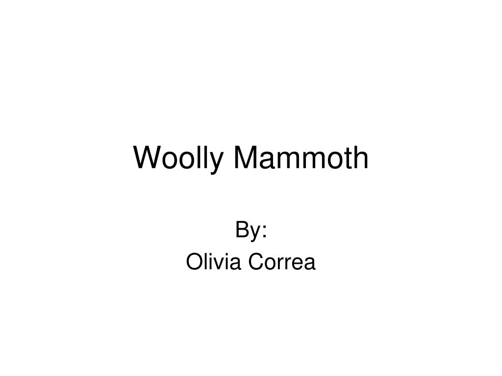 PPT - Woolly Mammoth PowerPoint Presentation, free download - ID:2446619
