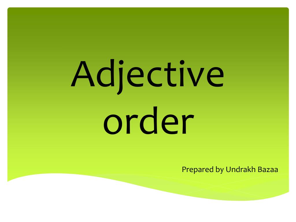 PPT - Adjective order PowerPoint Presentation, free download - ID:2446870