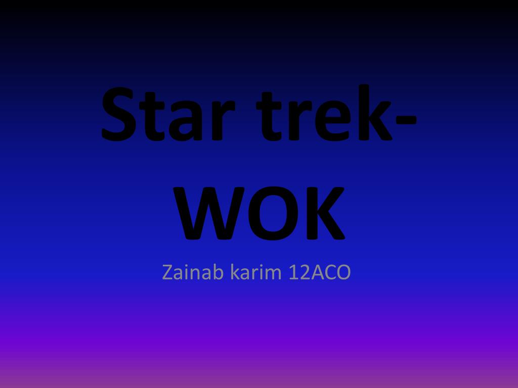 PPT - Star trek-WOK PowerPoint Presentation, free download - ID:2447155