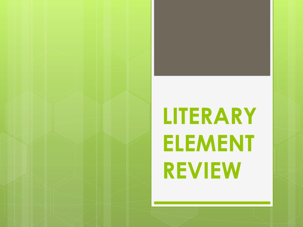 PPT - LITERARY ELEMENT REVIEW PowerPoint Presentation, free download ...