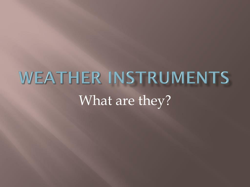 PPT - Weather Instruments PowerPoint Presentation, free download - ID ...