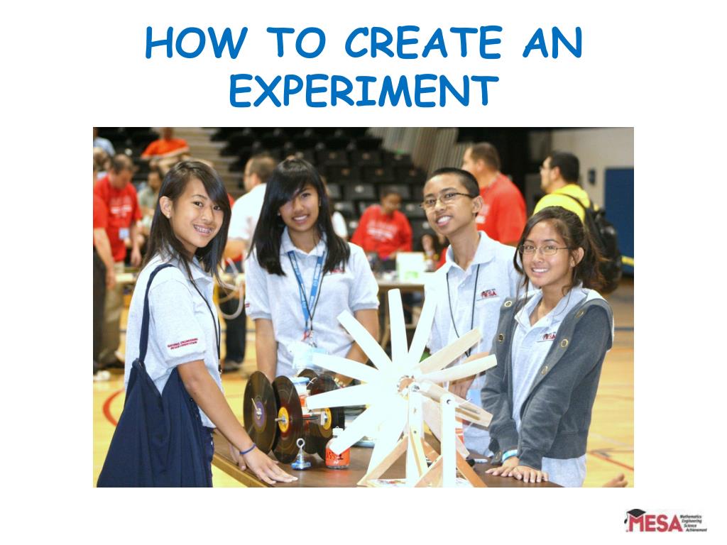 PPT - HOW TO CREATE AN EXPERIMENT PowerPoint Presentation, free ...