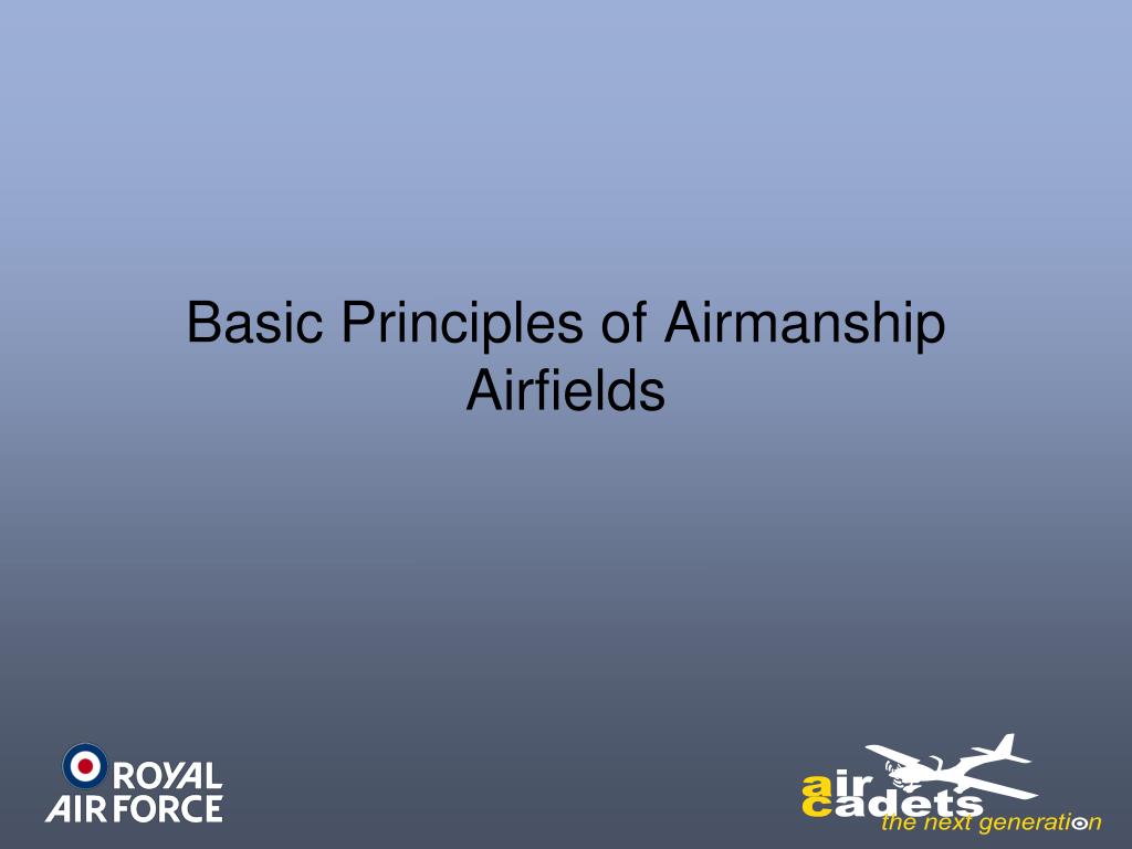 PPT - Basic Principles of Airmanship Airfields PowerPoint Presentation ...