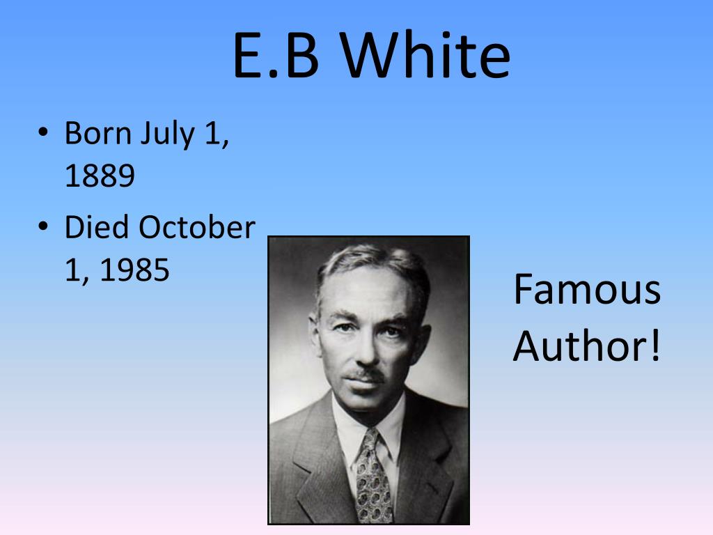 PPT - E.B White PowerPoint Presentation, free download - ID:2449417