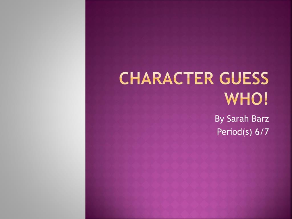 PPT - Character Guess Who! PowerPoint Presentation, free download - ID ...
